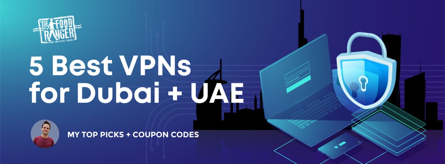 5 Best VPNs for UAE and Dubai in 2026 (as of April 2026!)